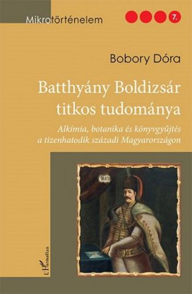 Könyv: Bobory Dóra: Batthyány Boldizsár titkos tudománya - Alkímia ...